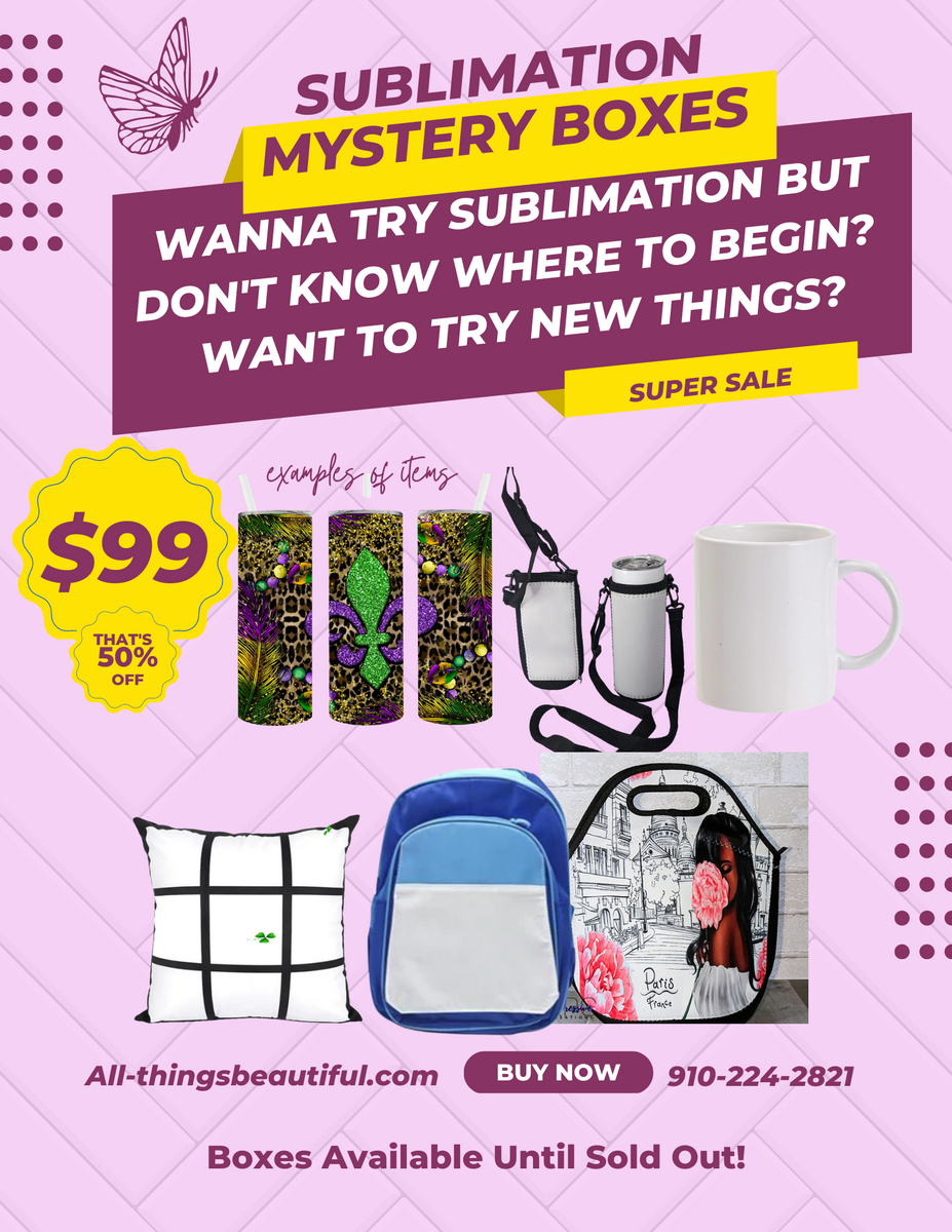 Sublimation Mystery Box – All Things Beautiful Creations, LLC